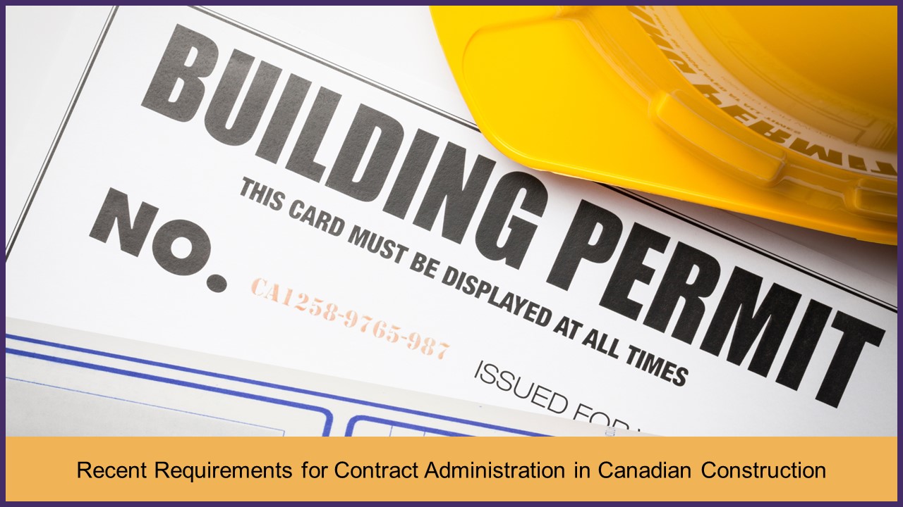 New Requirements for Contract Administration in Canadian Construction ...